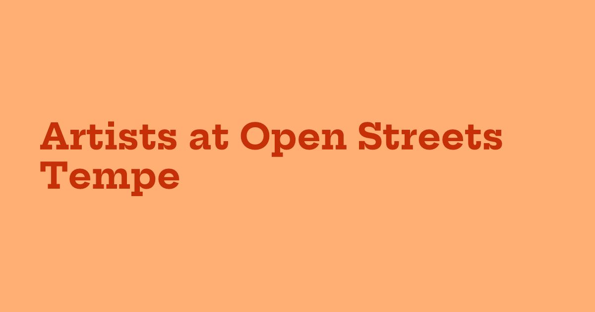 Artists at Open Streets Tempe