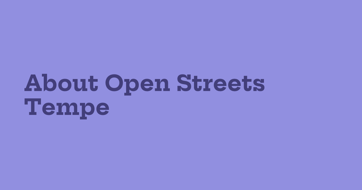 About Open Streets Tempe